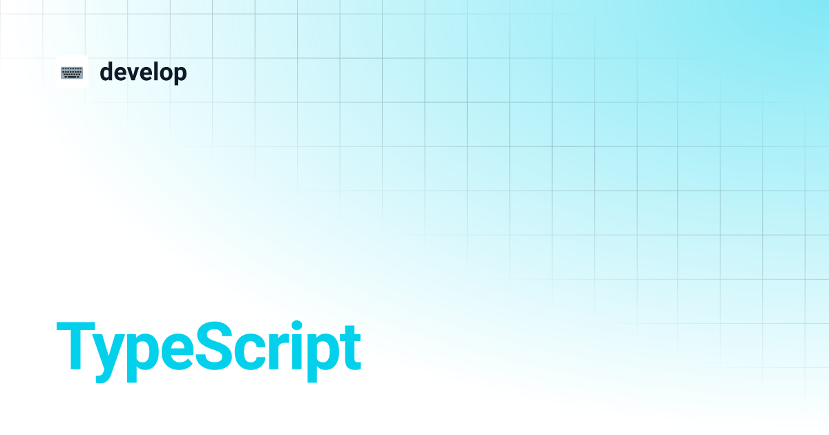 TypeScript | develop TypeScript | develop